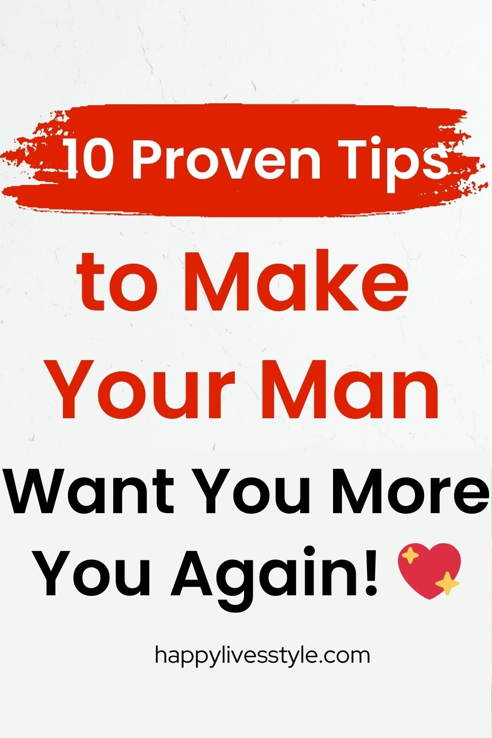 10 Proven Tips to Make Your Man Want You More You Again! 💖