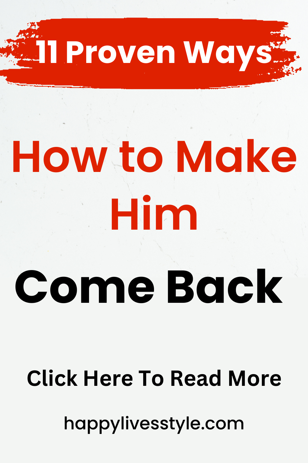 11 Proven Ways How to Make Him Come Back
